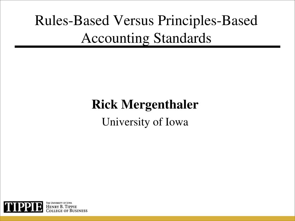 PPT - Rules-Based Versus Principles-Based Accounting Standards ...