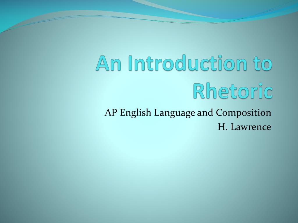 PPT - An Introduction to Rhetoric PowerPoint Presentation, free ...