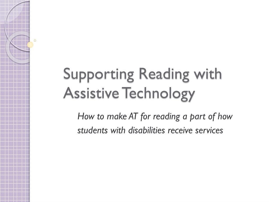 PPT - Supporting Reading with Assistive Technology PowerPoint ...