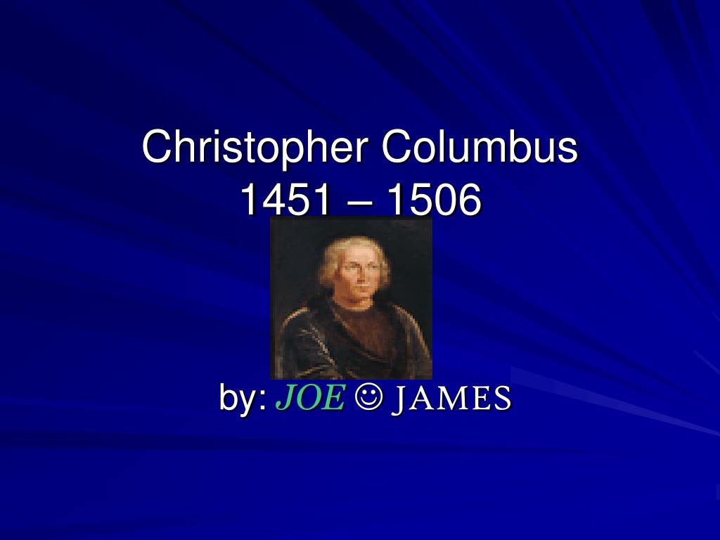 PPT - Christopher Columbus 1451 – 1506 PowerPoint Presentation, free ...