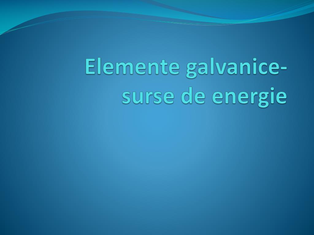 PPT - Elemente galvanice - surse de energie PowerPoint Presentation ...