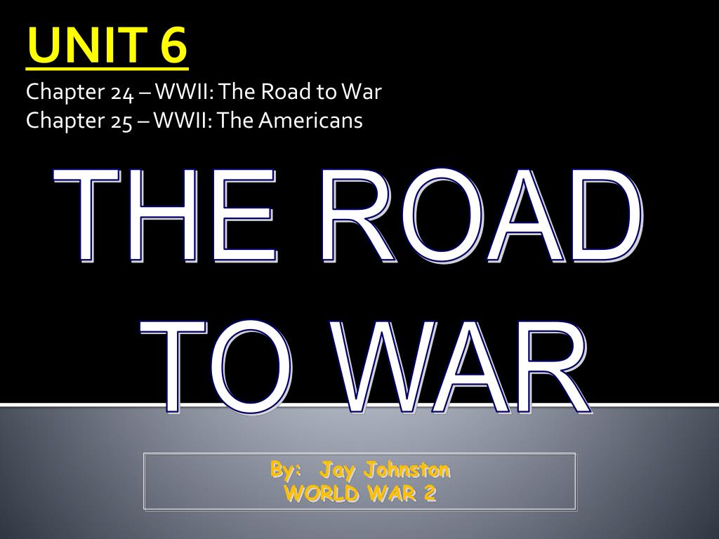 PPT - THE ROAD TO WAR PowerPoint Presentation, free download - ID:1929145