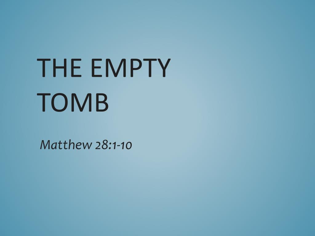 PPT - The Empty Tomb PowerPoint Presentation, free download - ID:1929224