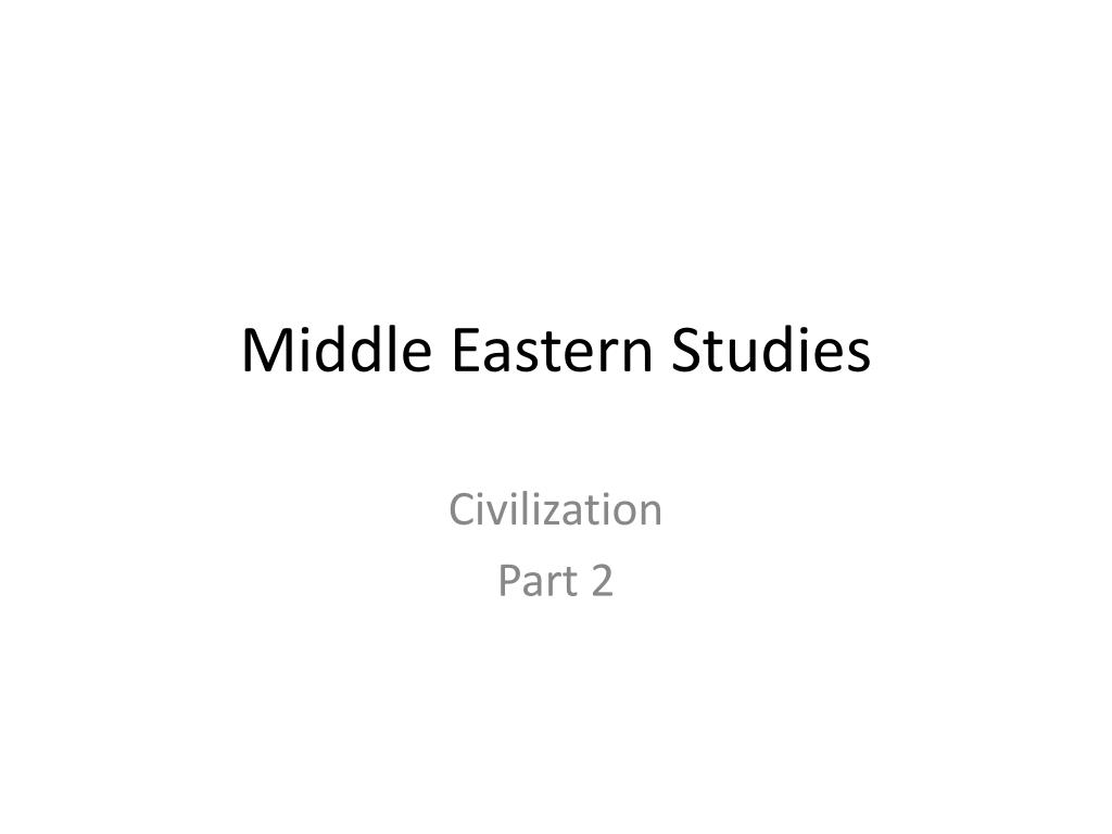 PPT - Middle Eastern Studies PowerPoint Presentation, free download ...