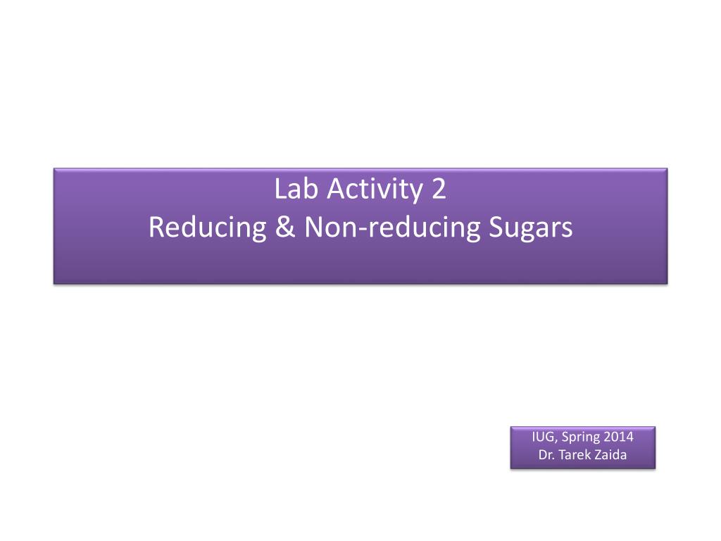 PPT - Lab Activity 2 Reducing & Non-reducing Sugars PowerPoint ...