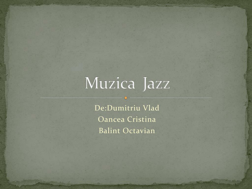 PPT - Muzica Jazz PowerPoint Presentation, free download - ID:1930191