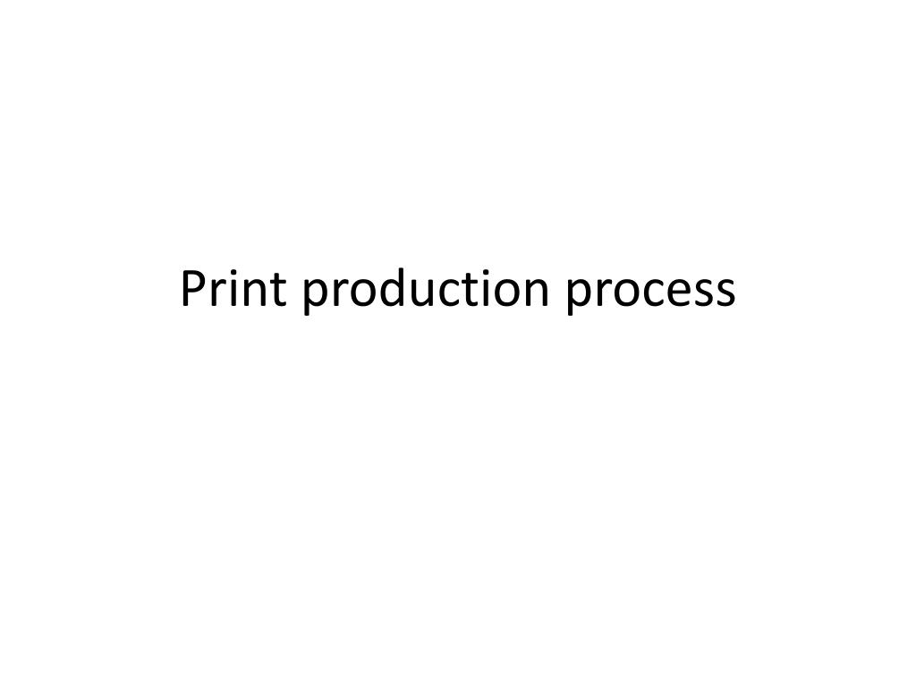 PPT - Print production process PowerPoint Presentation, free download ...