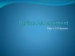 PPT - Device Management PowerPoint Presentation, free download - ID:3708840
