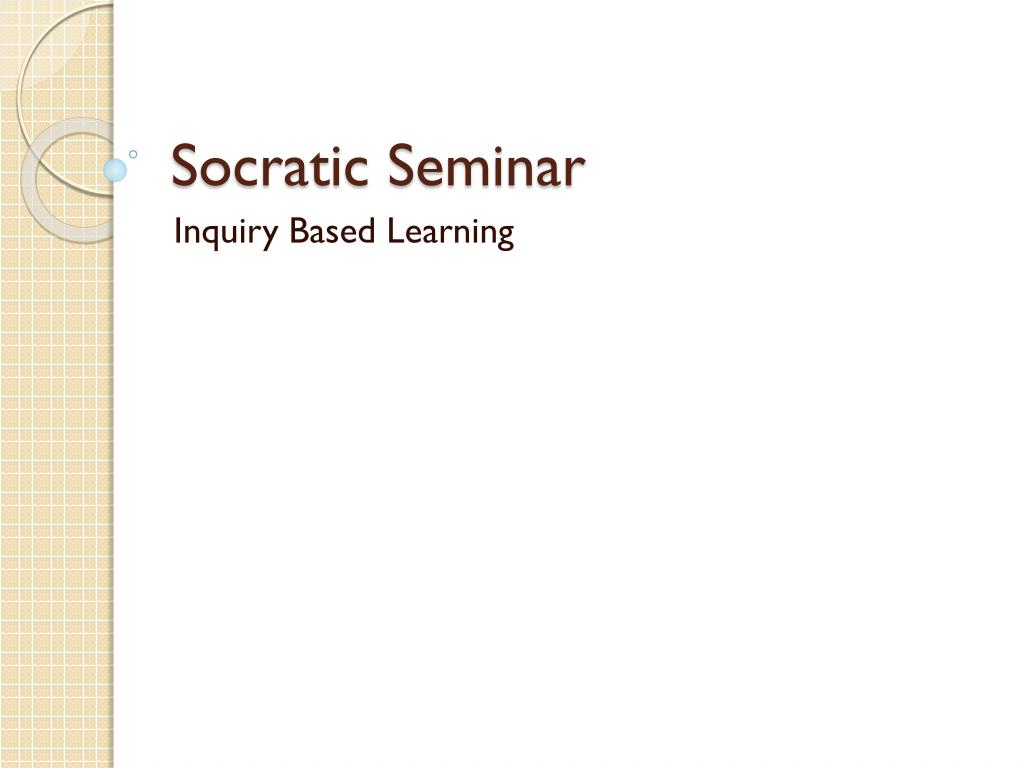PPT - Socratic Seminar PowerPoint Presentation, free download - ID:1931863