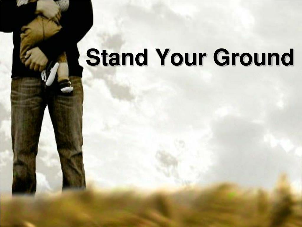PPT - Stand Your Ground PowerPoint Presentation, free download - ID:1932069