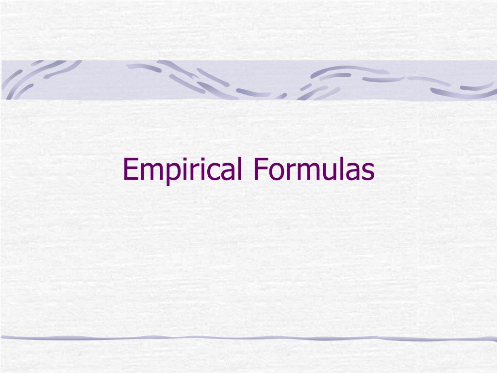 PPT - Empirical Formulas PowerPoint Presentation, free download - ID ...