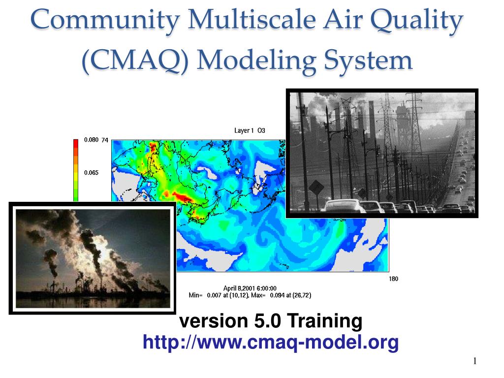 PPT - Community Multiscale Air Quality (CMAQ) Modeling System ...