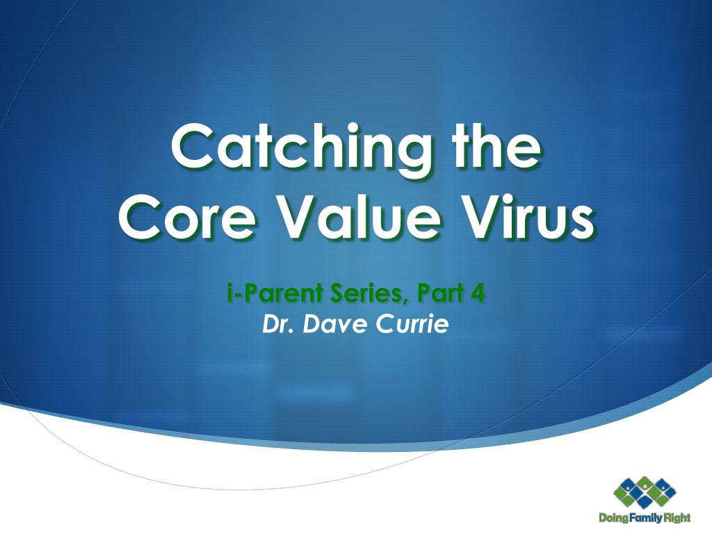 PPT - Catching the Core Value Virus PowerPoint Presentation, free ...