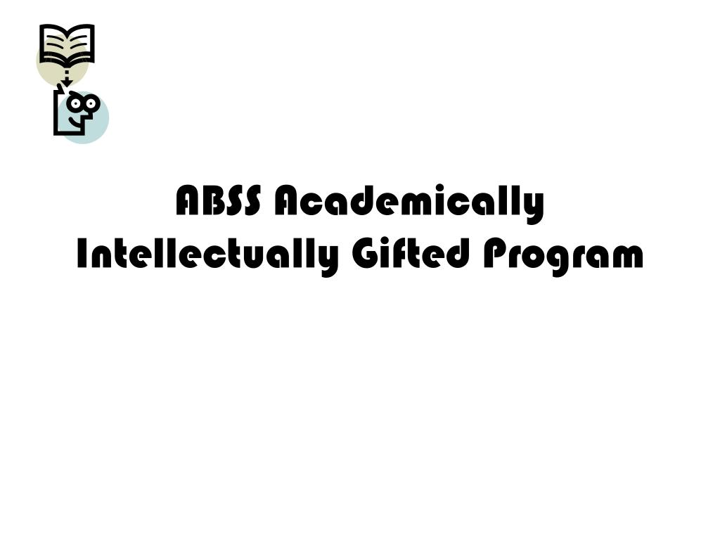 PPT - ABSS Academically Intellectually Gifted Program PowerPoint ...