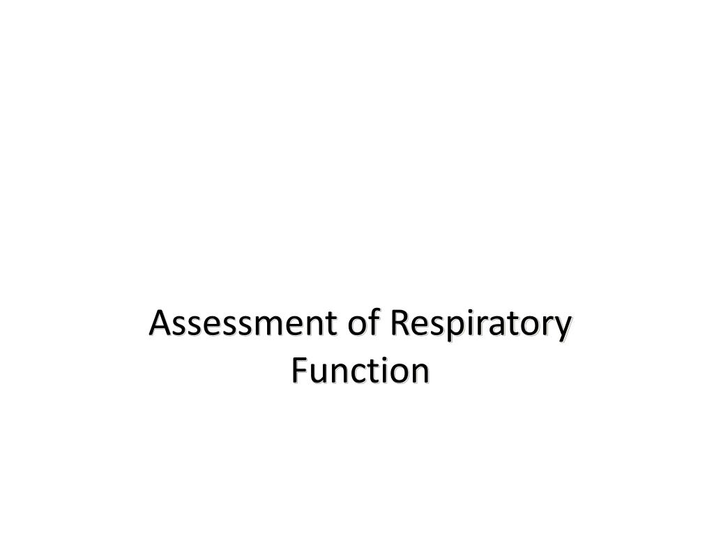 PPT - Assessment of Respiratory Function PowerPoint Presentation, free ...