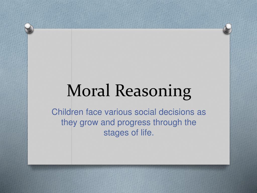PPT - Moral Reasoning PowerPoint Presentation, free download - ID:1933304