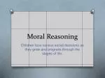 PPT - Moral Reasoning and Ethical Theories PowerPoint Presentation ...