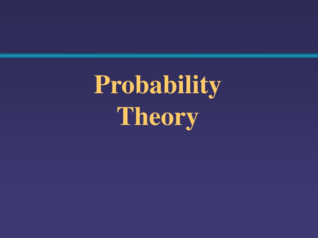 PPT - Probability Theory PowerPoint Presentation, free download - ID ...