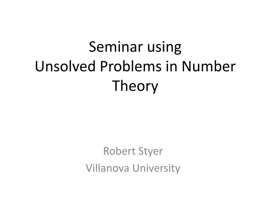 PPT - Seminar using Unsolved Problems in Number Theory PowerPoint ...