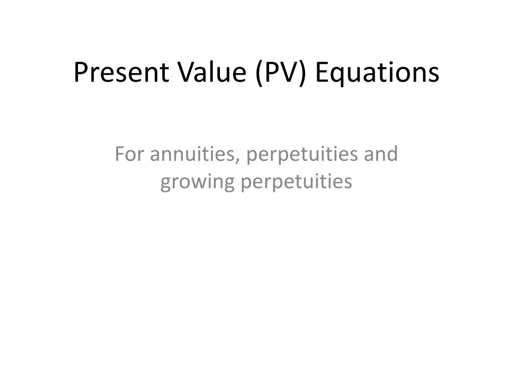 PPT - Present Value (PV) Equations PowerPoint Presentation, free ...