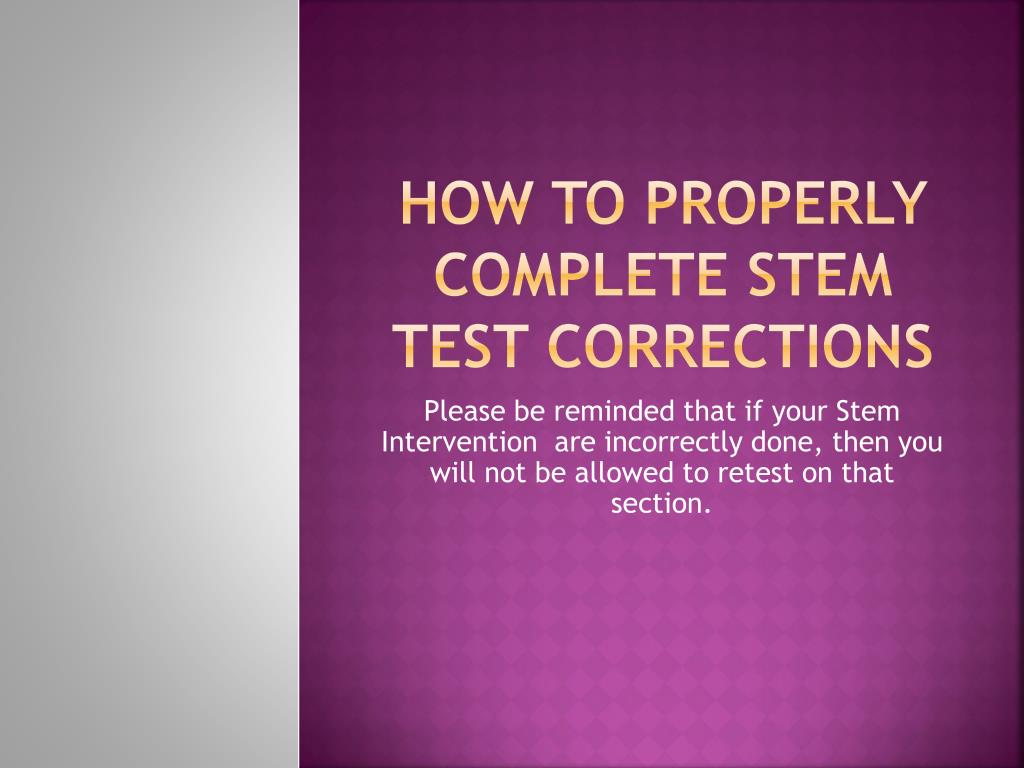 PPT - Properly Complete STEM Test Corrections for Successful Retesting ...