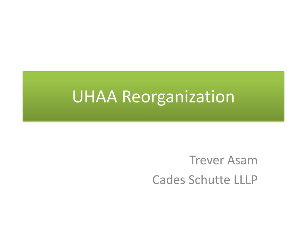 PPT - UHAA Reorganization PowerPoint Presentation, free download - ID ...