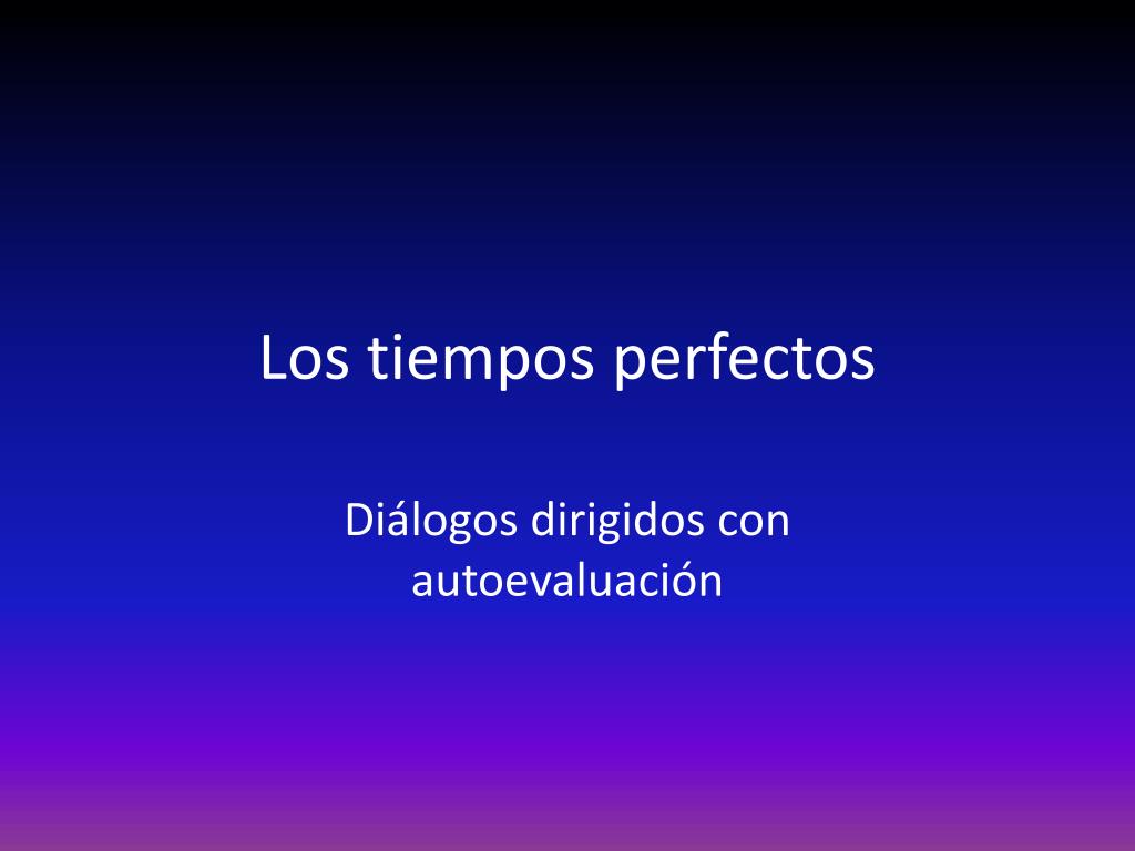 PPT - Los tiempos perfectos PowerPoint Presentation, free download - ID ...