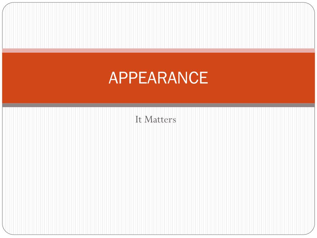 PPT - APPEARANCE PowerPoint Presentation, free download - ID:1936692