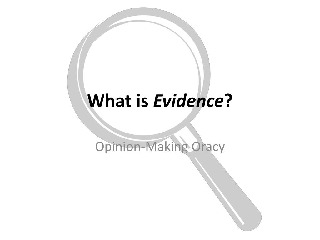 PPT - What is Evidence ? PowerPoint Presentation, free download - ID ...