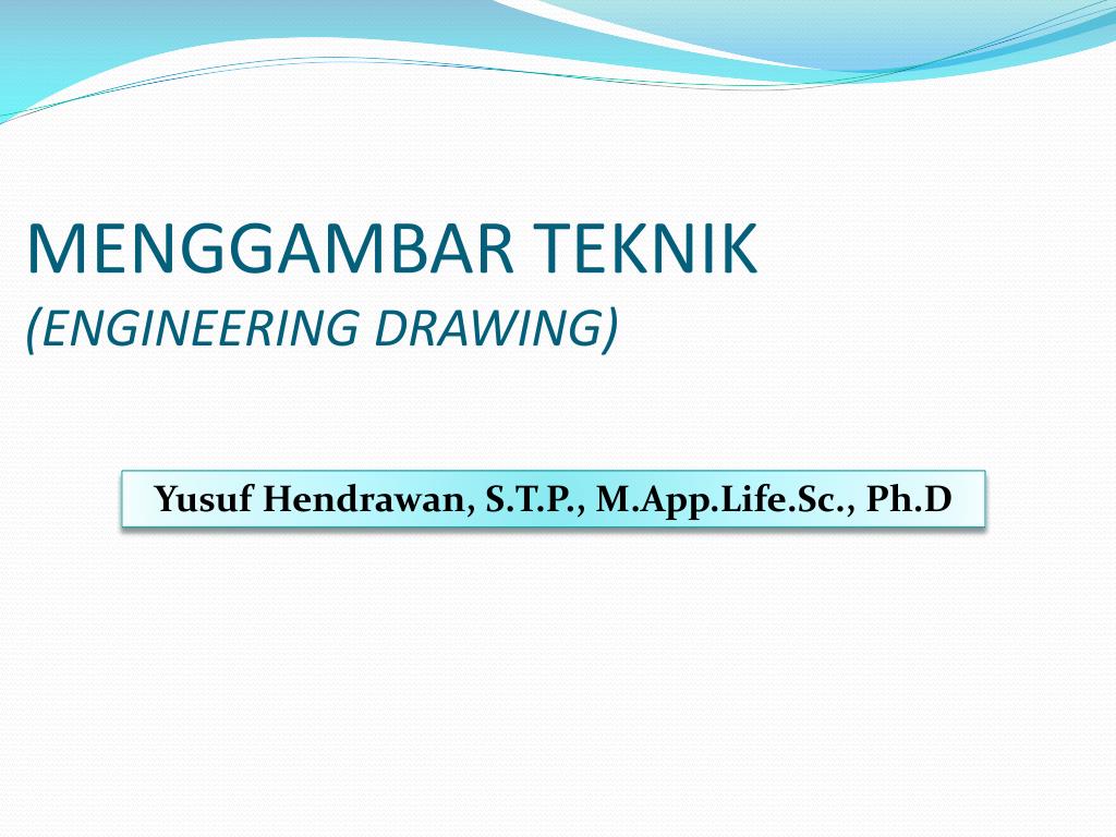 PPT - MENGGAMBAR TEKNIK (ENGINEERING DRAWING) PowerPoint Presentation ...