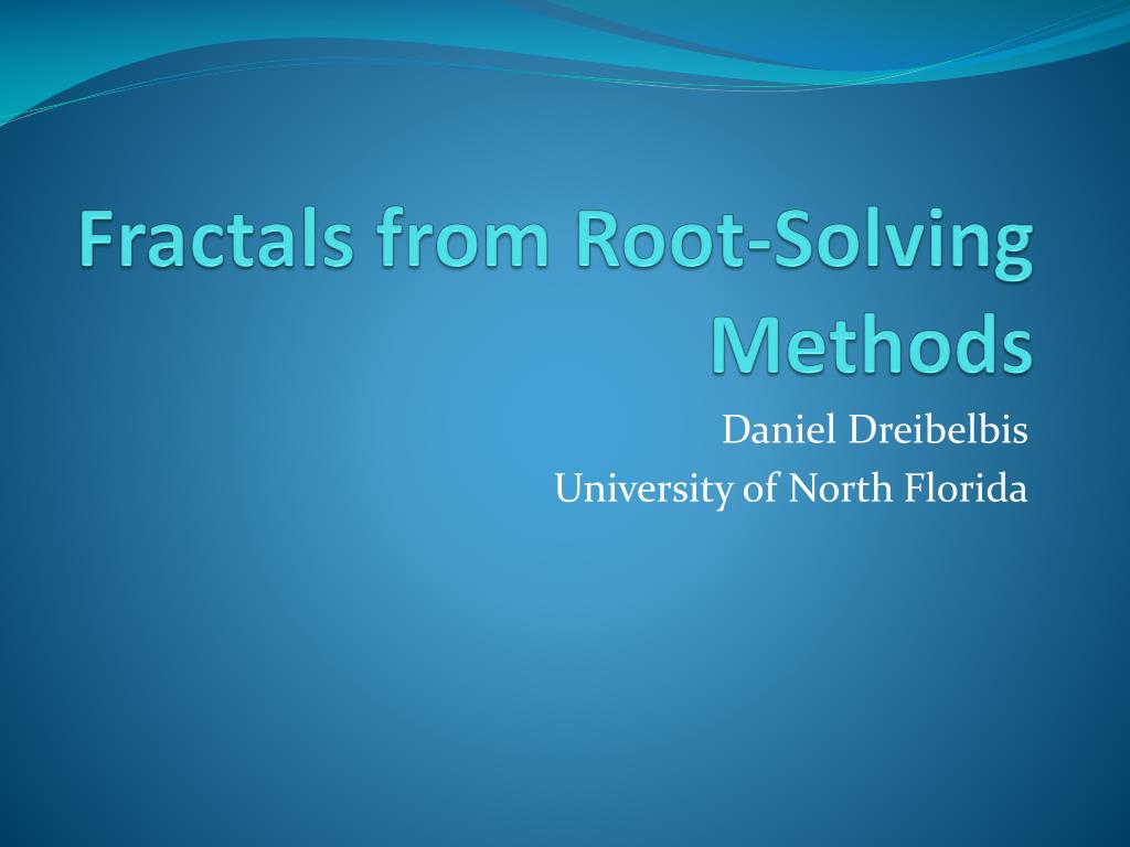 PPT - Fractals from Root-Solving Methods PowerPoint Presentation, free ...