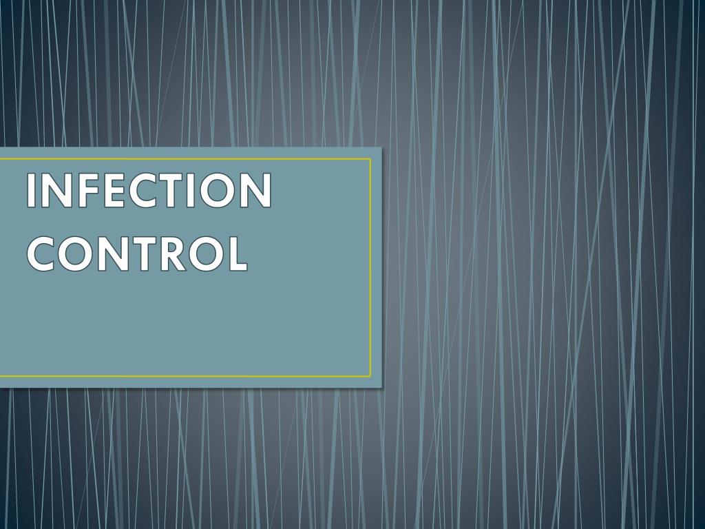 PPT - INFECTION CONTROL PowerPoint Presentation, free download - ID:1939536