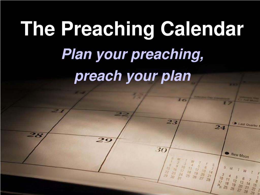 PPT - The Preaching Calendar Plan your preaching, preach your plan ...