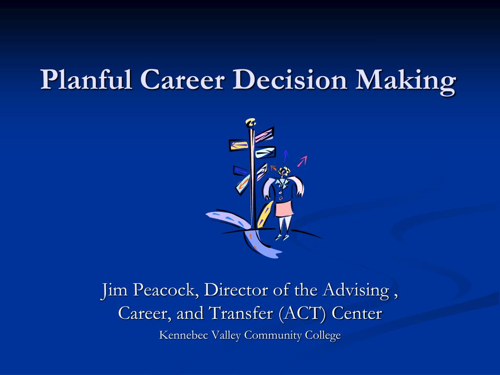 PPT - Planful Career Decision Making PowerPoint Presentation, free ...