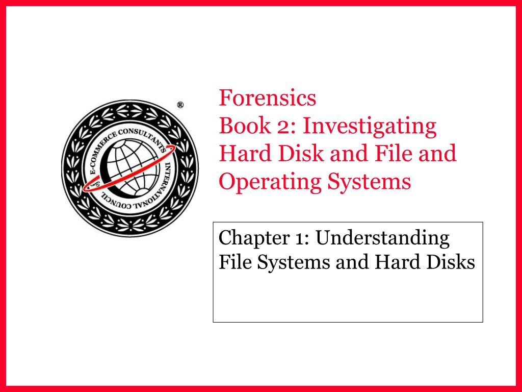 PPT - Forensics Book 2: Investigating Hard Disk and File and Operating ...