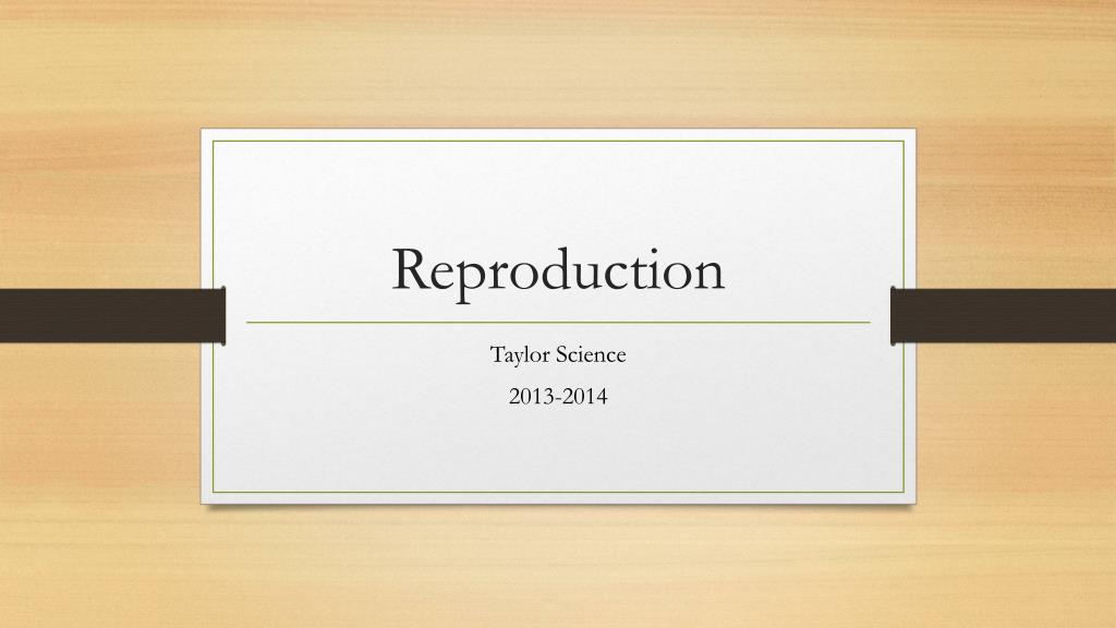 PPT - Reproduction PowerPoint Presentation, free download - ID:1940716