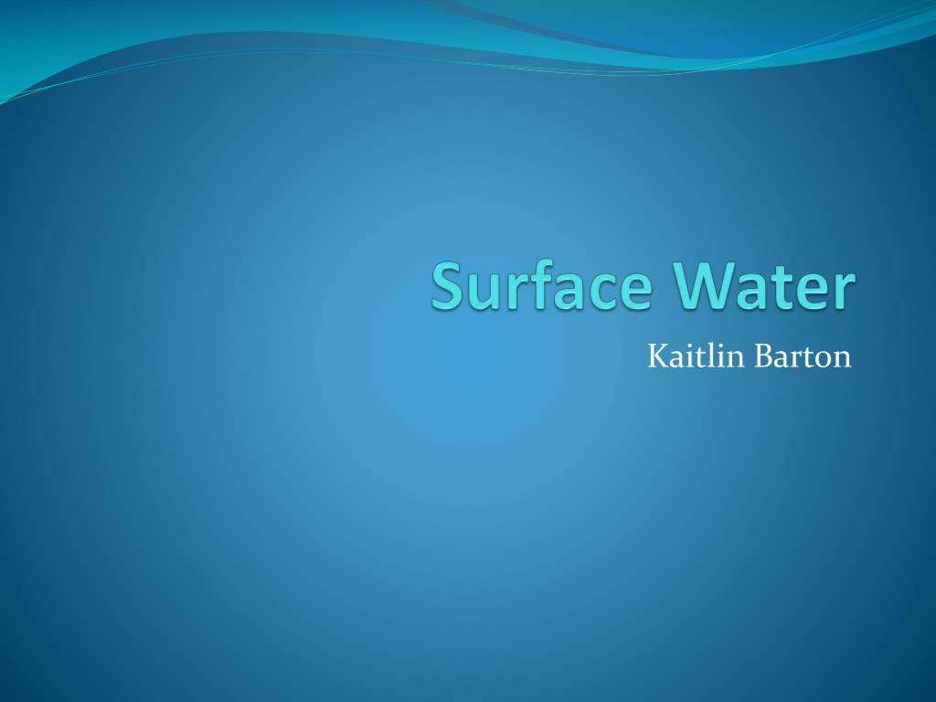 PPT - Surface Water PowerPoint Presentation, free download - ID:1940755