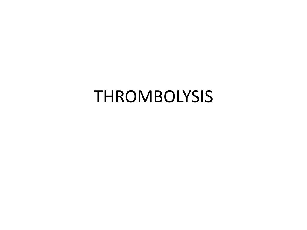 PPT - THROMBOLYSIS PowerPoint Presentation, free download - ID:1942801