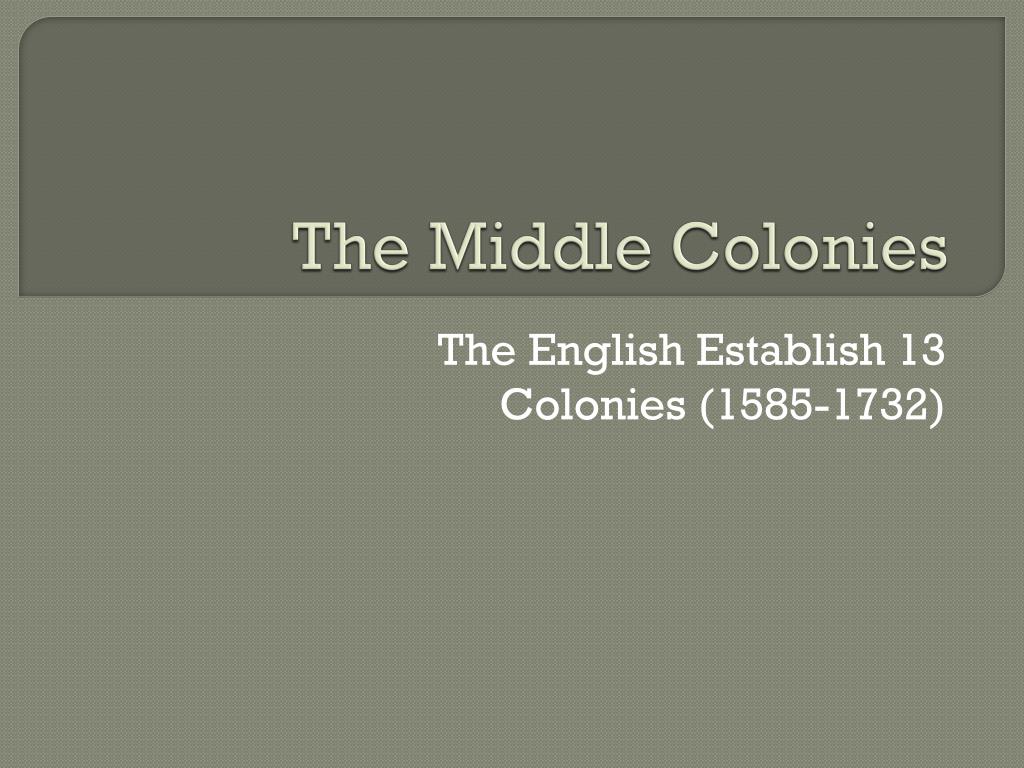 PPT - The Middle Colonies PowerPoint Presentation, free download - ID ...