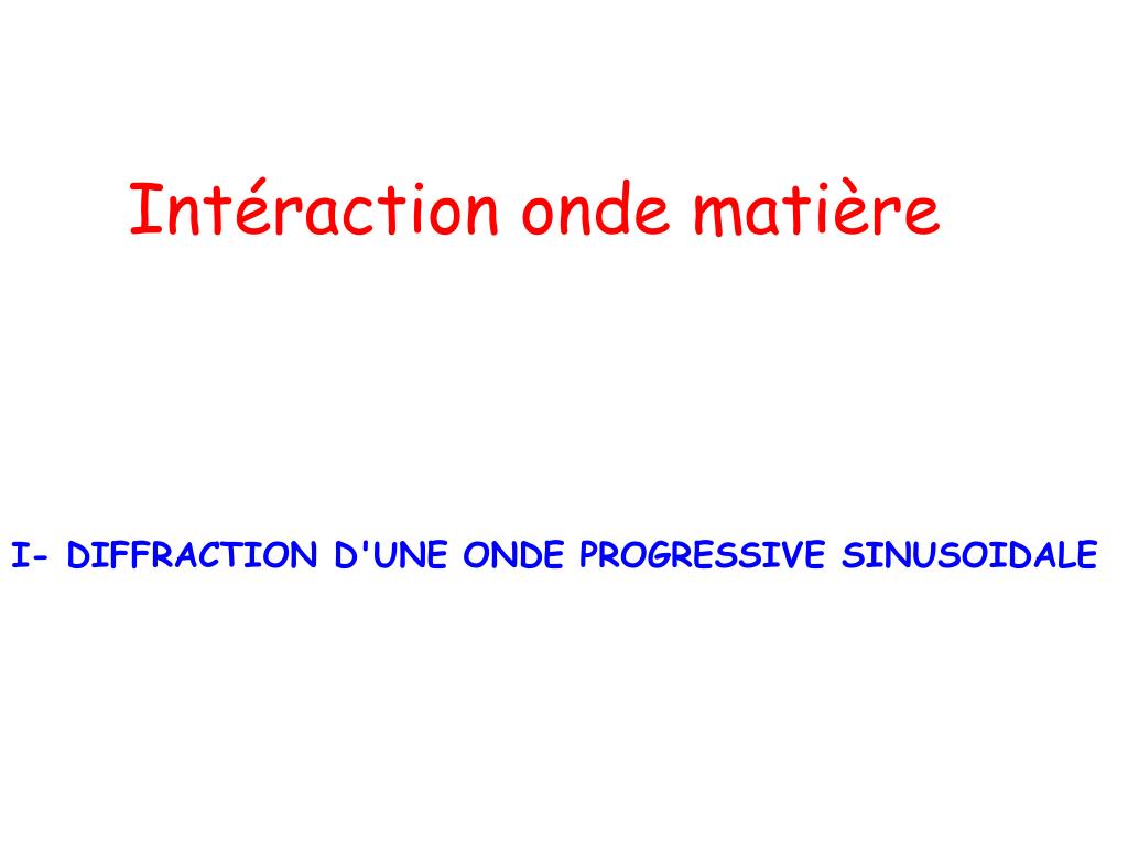 PPT - Intéraction onde matière PowerPoint Presentation, free download - ID:1943620