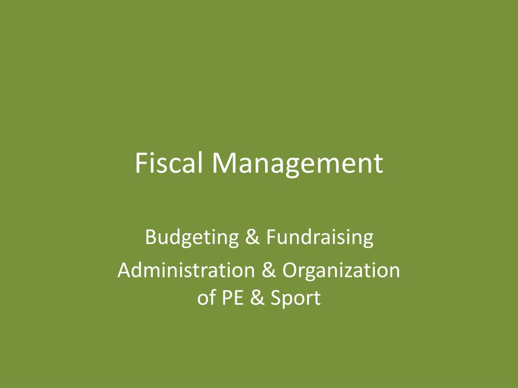 PPT - Fiscal Management PowerPoint Presentation, free download - ID:1944239