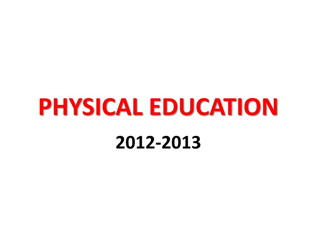 PPT - PHYSICAL EDUCATION PowerPoint Presentation, free download - ID ...