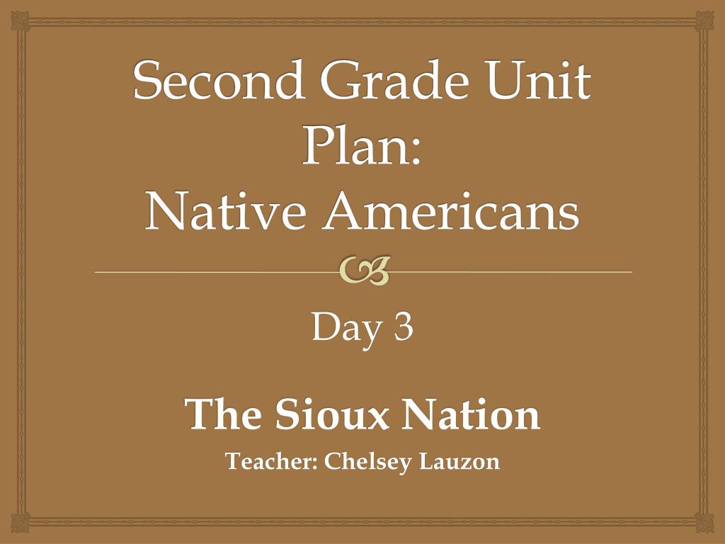 PPT - Second Grade Unit Plan: Native Americans PowerPoint Presentation ...