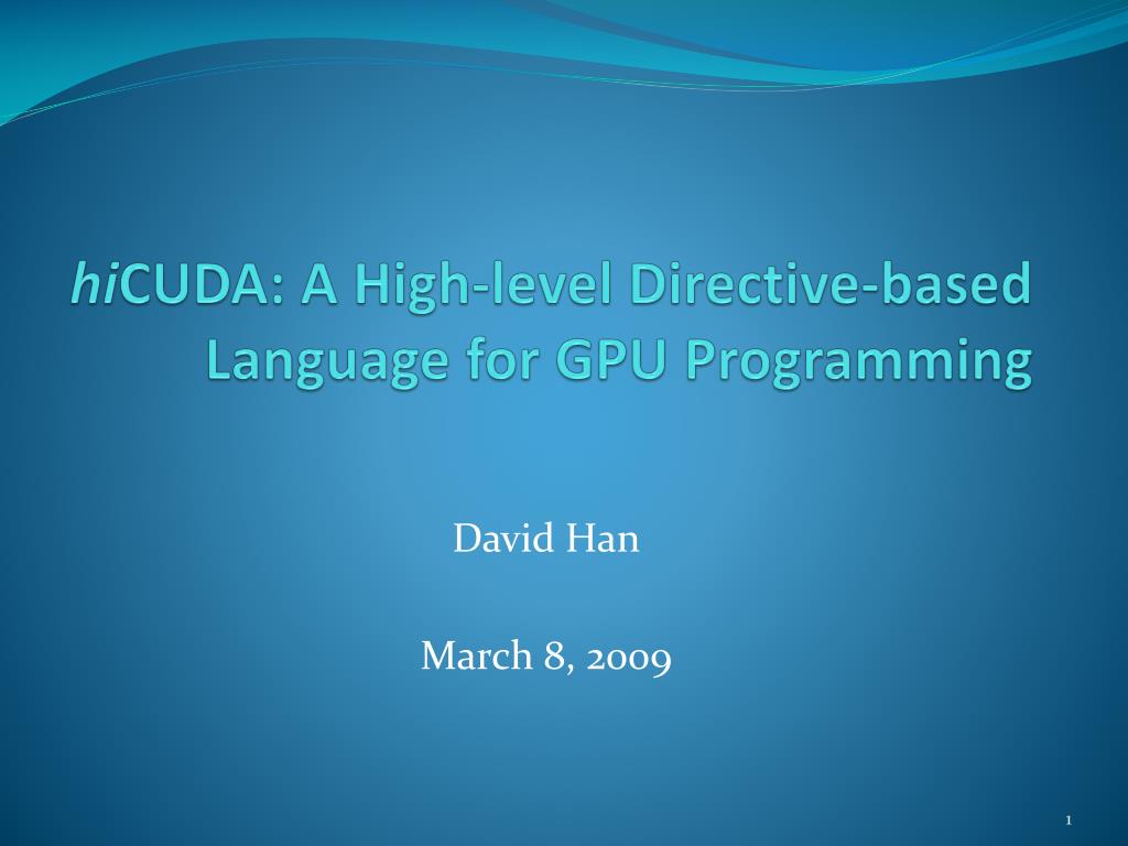 Ppt Hi Cuda A High Level Directive Based Language For Gpu Programming Powerpoint