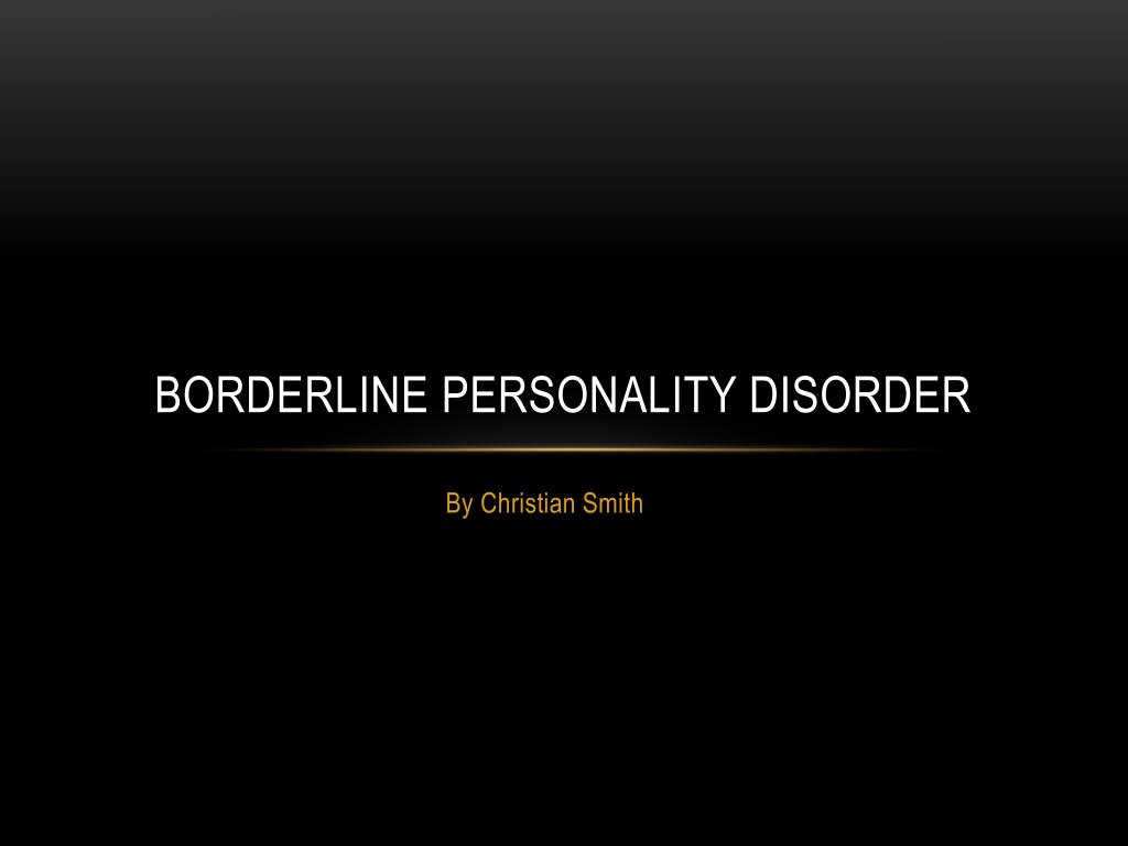 PPT - Borderline Personality Disorder PowerPoint Presentation, free ...