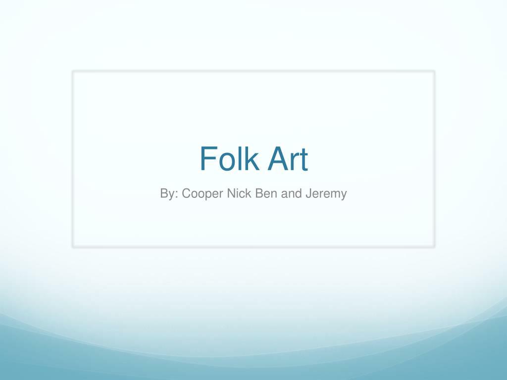 PPT - Folk Art PowerPoint Presentation, free download - ID:1946785