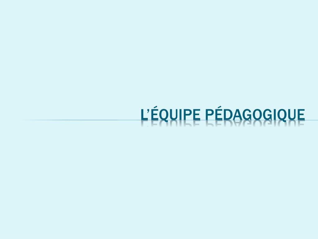 PPT - L’équipe pédagogique PowerPoint Presentation, free download - ID:1949053