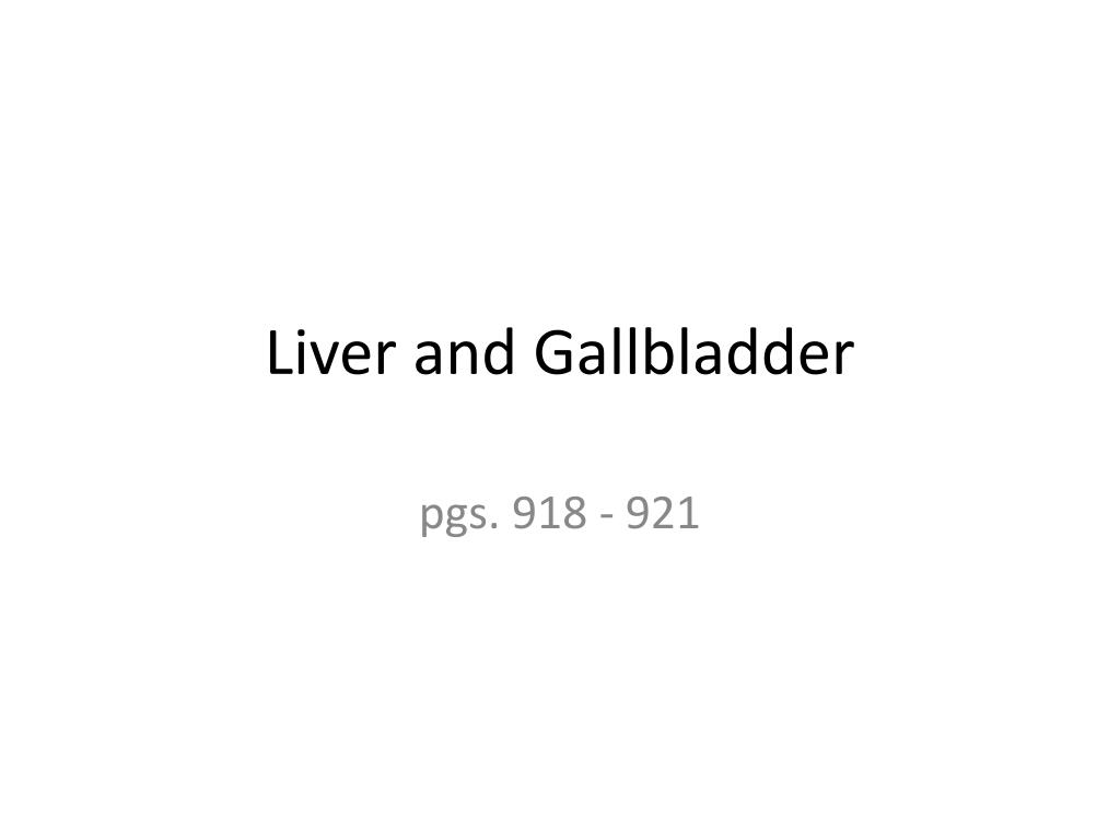 PPT - Liver and Gallbladder PowerPoint Presentation, free download - ID ...