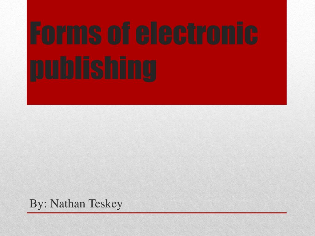 PPT - Forms of electronic publishing PowerPoint Presentation, free ...