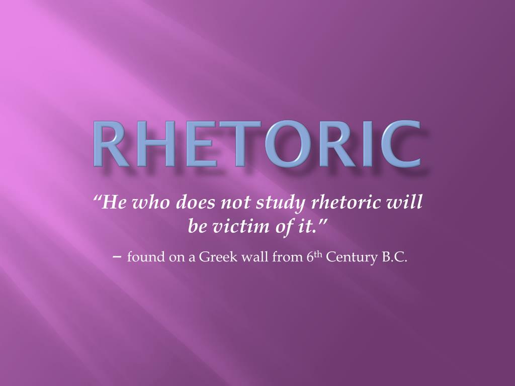 PPT - RhETORIC PowerPoint Presentation, free download - ID:1952244